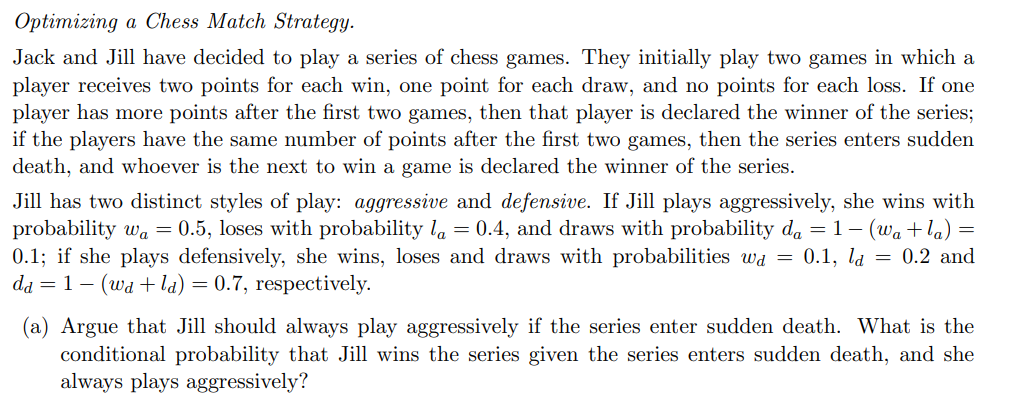 Solved Optimizing a Chess Match Strategy.Jack and Jill have | Chegg.com