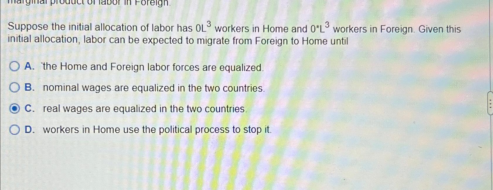 Solved Suppose the initial allocation of labor has 0L3 | Chegg.com