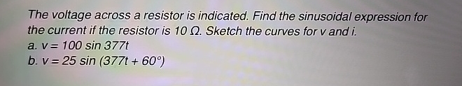 Solved The voltage across a resistor is indicated. Find the | Chegg.com
