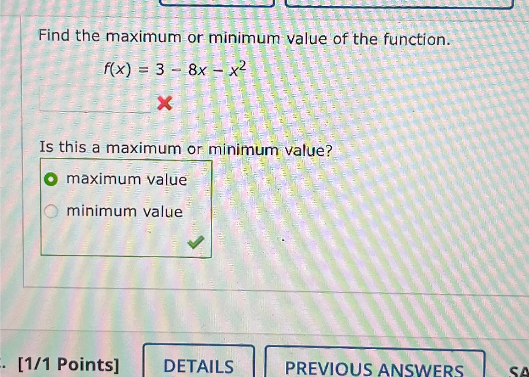 Solved Find the maximum or minimum value of the | Chegg.com Solved Find the maximum or minimum value of the | Chegg.com