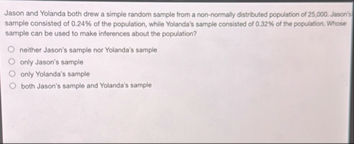 Solved Jason and Yolanda both drew a simple random sample | Chegg.com