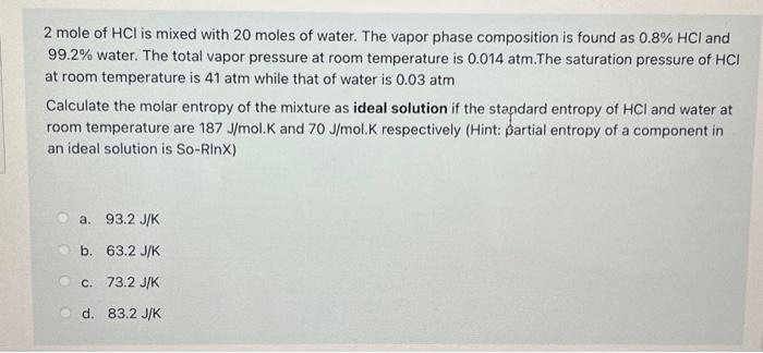 Solved 2 mole of HCl is mixed with 20 moles of water. The | Chegg.com