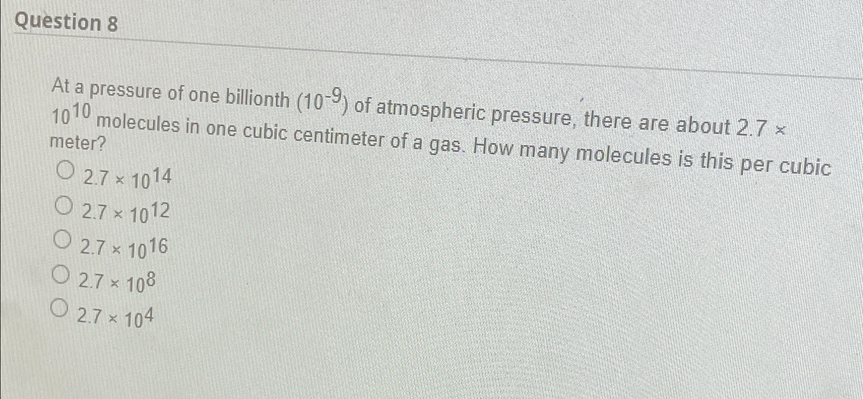 Solved Question 8At a pressure of one billionth (10-9) ﻿of | Chegg.com