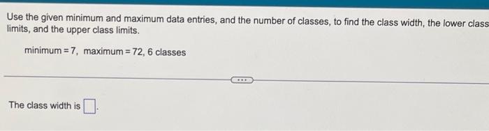 Solved Use The Given Minimum And Maximum Data Entries And 5160