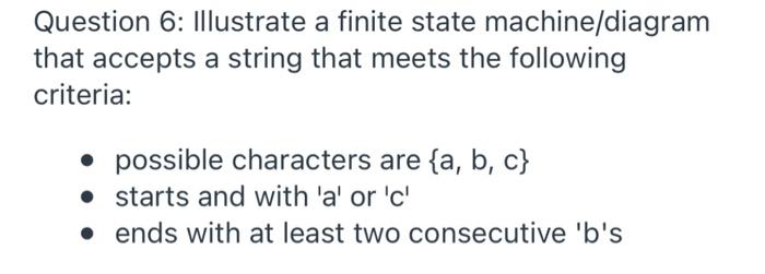 Solved Question 6: Illustrate a finite state machine/diagram | Chegg.com