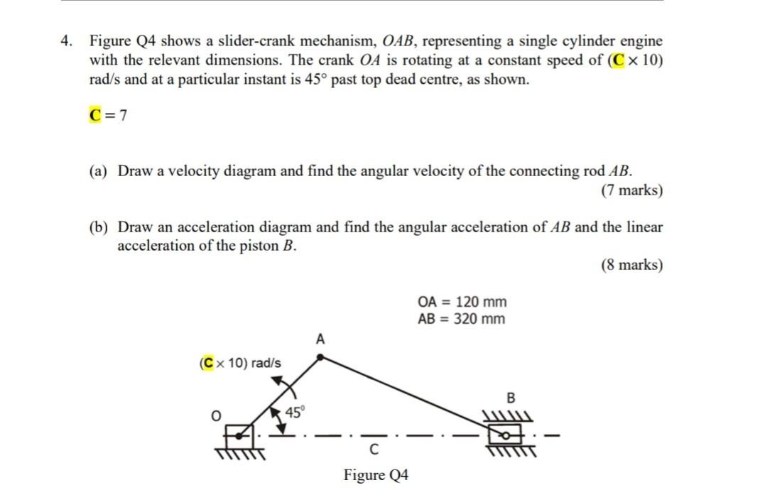 Solved 4. Figure Q4 shows a slider-crank mechanism, OAB, | Chegg.com