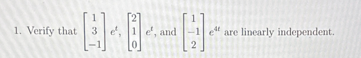 Solved Verify that [13-1]et,[210]et, ﻿and [1-12]e4t ﻿are | Chegg.com