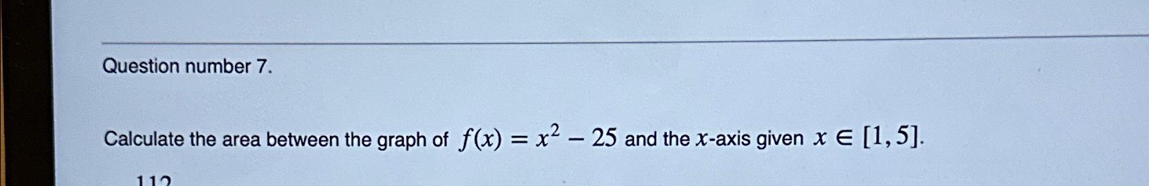 Solved Calculate the area between the graph of f(x)=x2-25 | Chegg.com
