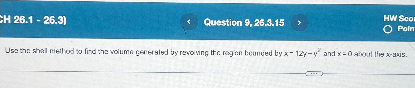 Solved :H 26.1-26.3Question 9, 26.3.15Use the shell method | Chegg.com