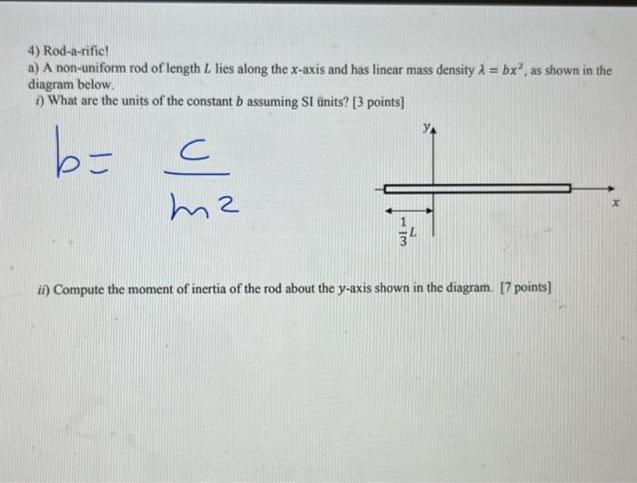 Solved 4) Rod-a-rific! a) A non-uniform rod of length L lies | Chegg.com