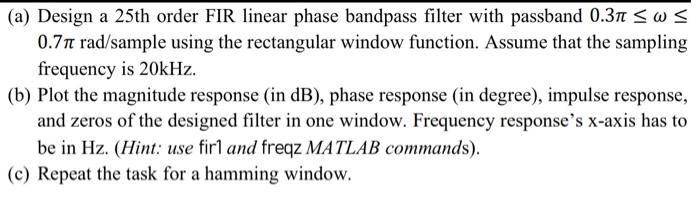 Solved (a) Design a 25 th order FIR linear phase bandpass | Chegg.com