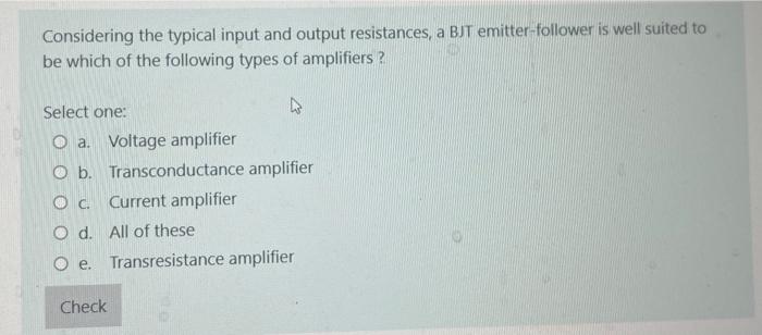 Solved Considering the typical input and output resistances, | Chegg.com