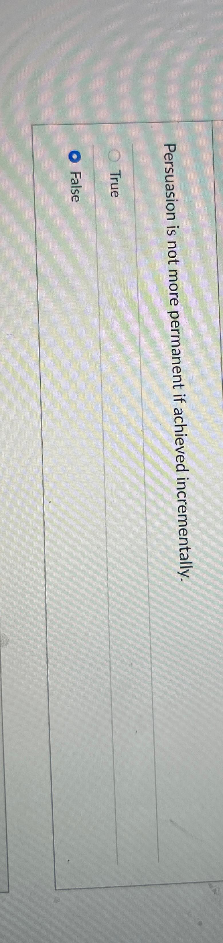Solved Persuasion is not more permanent if achieved | Chegg.com