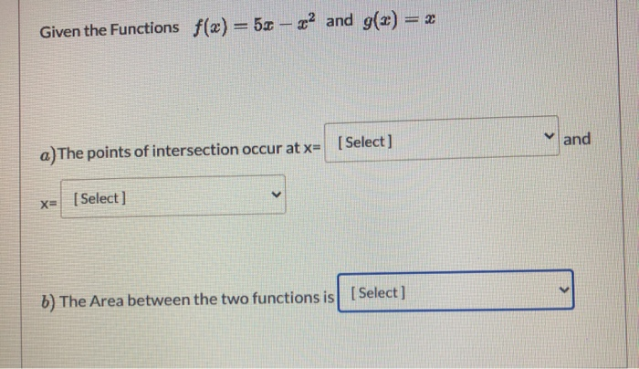 Solved Given the Functions f(x) = 53 - 22 and g(x) = x and | Chegg.com