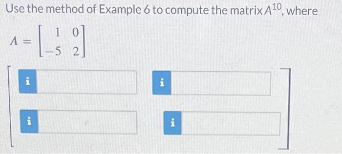 Solved Use the method of Example 6 to compute the matrix | Chegg.com