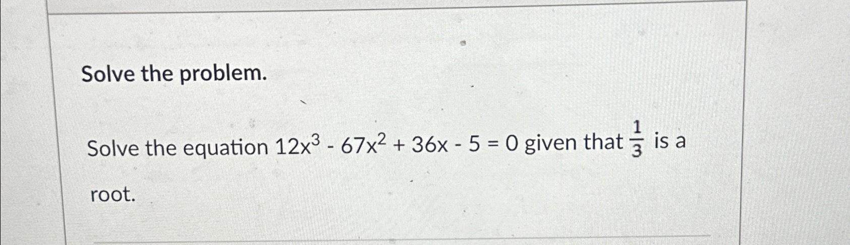 Solved Solve the problem.Solve the equation | Chegg.com