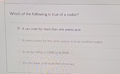 Solved Which of the following is true of a codon?It can code | Chegg.com