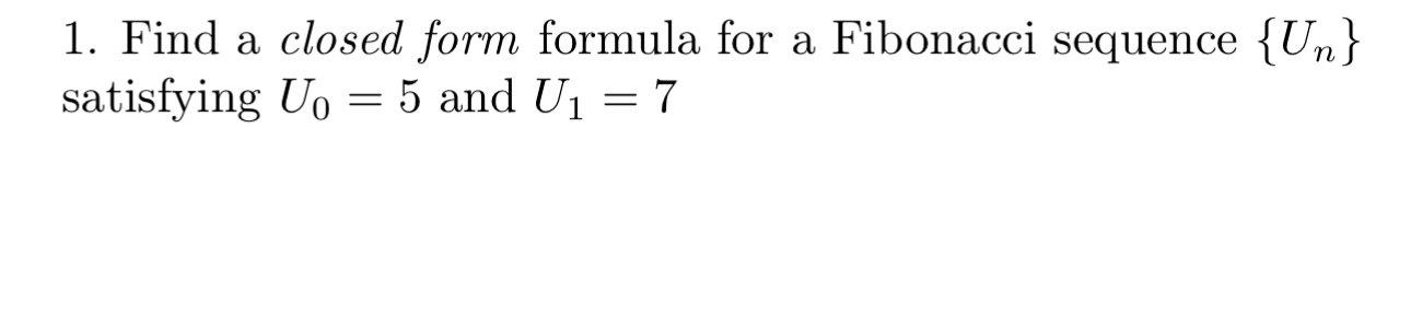 Solved Find A Closed Form Formula For A Fibonacci Sequence