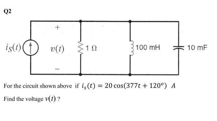 Solved For the circuit shown above if | Chegg.com