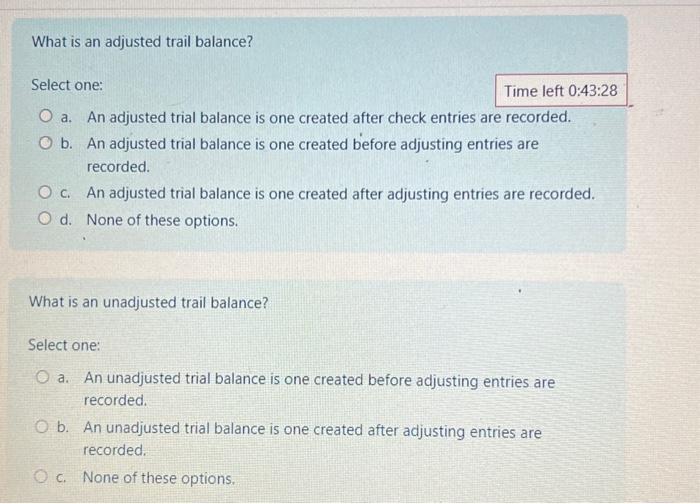 Solved What is an adjusted trail balance? Select one: a. An | Chegg.com