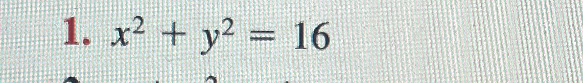 Solved x2+y2=16 | Chegg.com