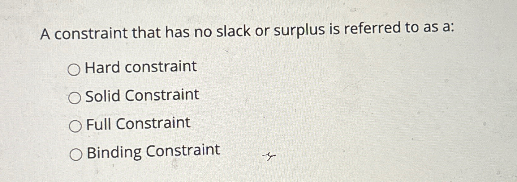 Solved A constraint that has no slack or surplus is referred | Chegg.com