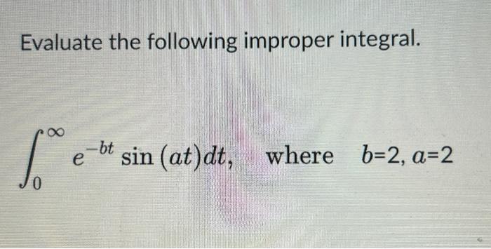 Solved Evaluate The Following Improper Integral