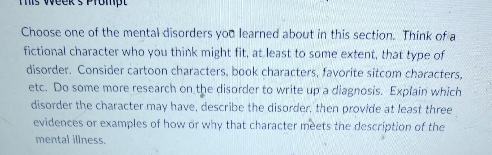 Solved Choose one of the mental disorders you learned about | Chegg.com