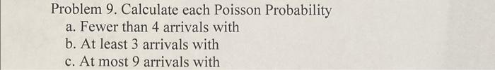 Solved Problem 9. Calculate each Poisson Probability a. | Chegg.com