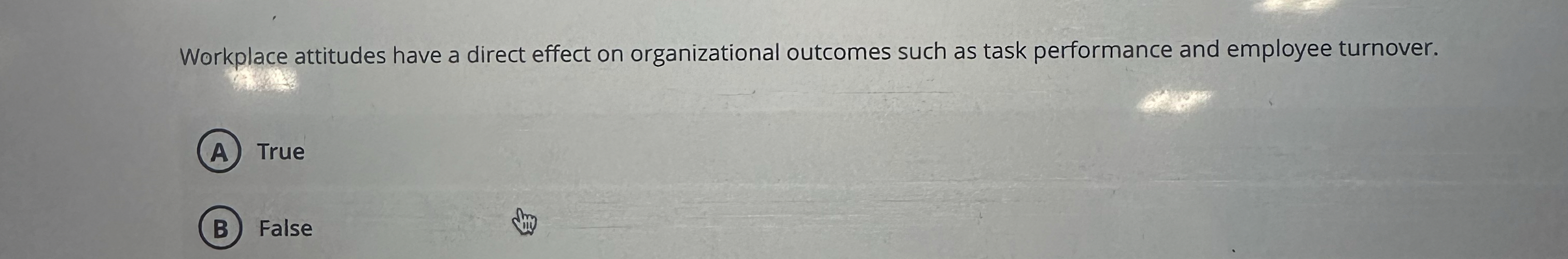 Solved Workplace attitudes have a direct effect on | Chegg.com