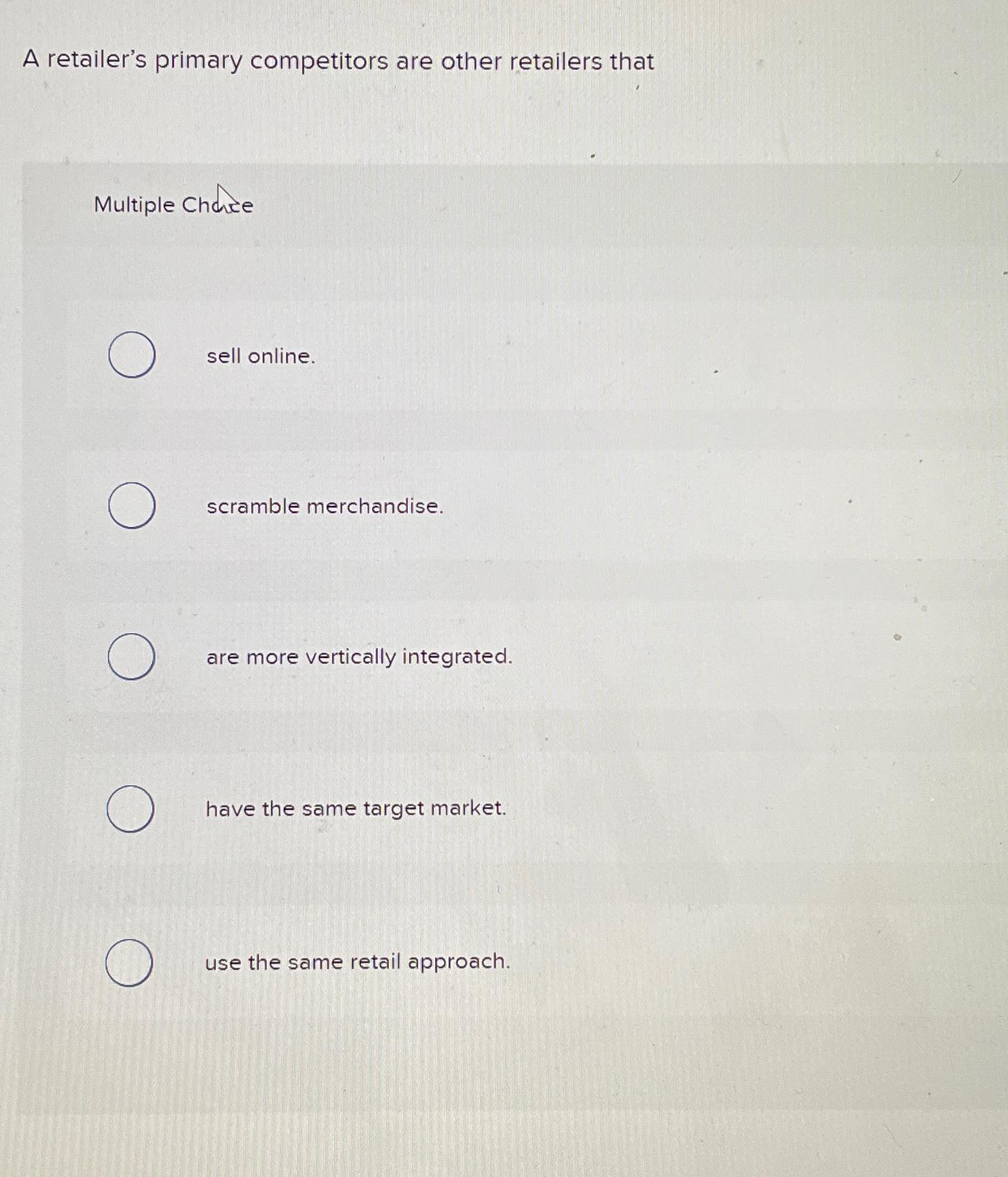 Solved A retailer's primary competitors are other retailers | Chegg.com