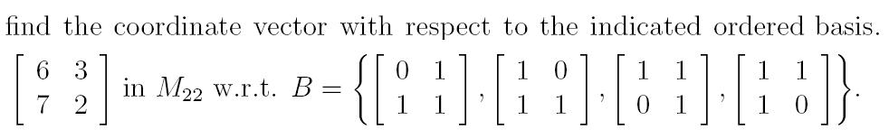 Solved find the coordinate vector with respect to the | Chegg.com