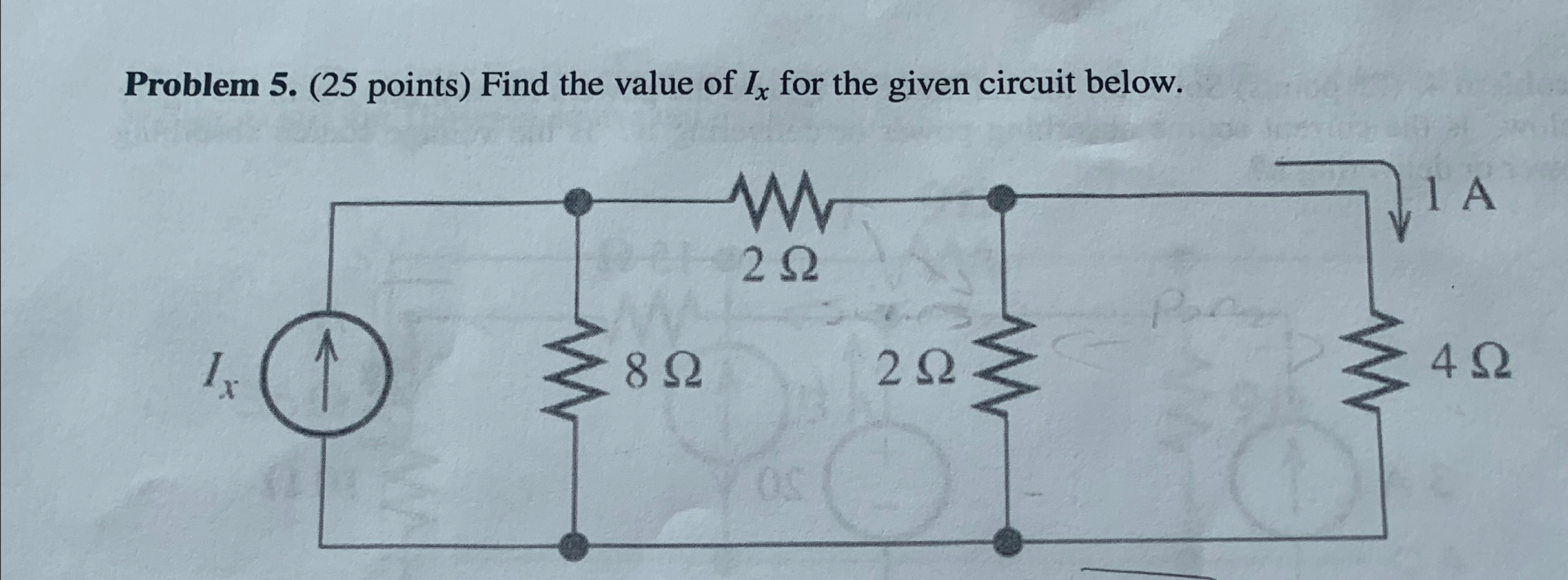 Solved Problem 5. (25 points) Find the value of Ix for | Chegg.com Solved Problem 5. (25 points) Find the value of Ix for | Chegg.com