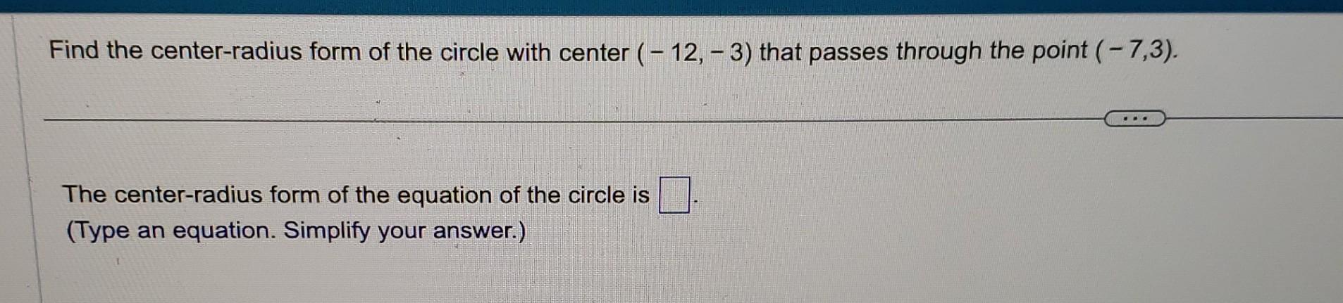 Solved Find the center-radius form of the circle with center | Chegg.com