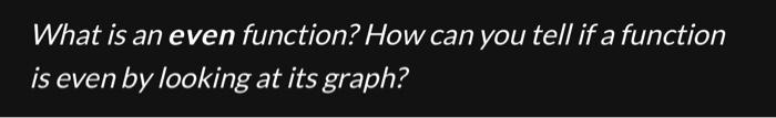 Solved What is an even function? How can you tell if a | Chegg.com
