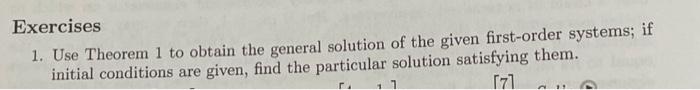[Solved]: Exercises 1. Use Theorem 1 to obtain the general