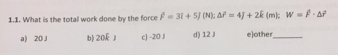Solved 1.1. What is the total work done by the force | Chegg.com