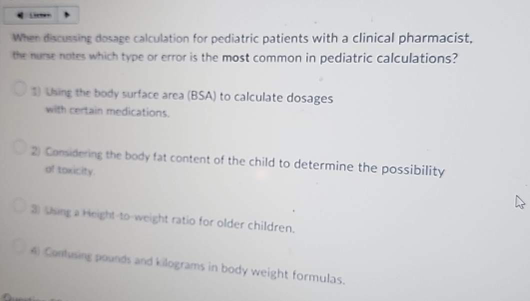 Solved When discussing dosage calculation for pediatric | Chegg.com
