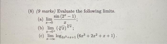 Solved (8) (9 marks) Evaluate the following limits. (a) | Chegg.com