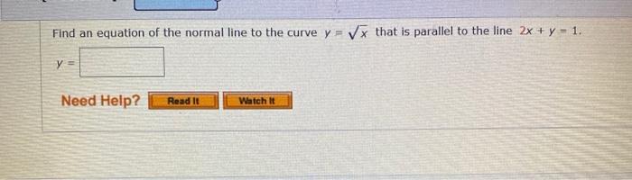 Solved Find an equation of the normal line to the curve y = | Chegg.com