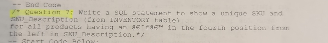 Solved -- ﻿End Code/* ﻿Question 7: Write a SQL statement to | Chegg.com