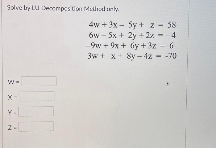 Solved Solve by LU Decomposition Method only. | Chegg.com
