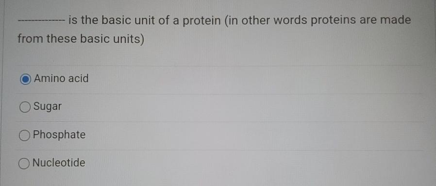 Solved is the basic unit of a protein (in other words | Chegg.com