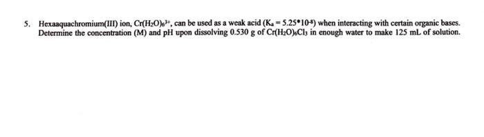 Solved 5. Hexaaquachromium(III) ion, Cr(H2O)63∗, can be used | Chegg.com