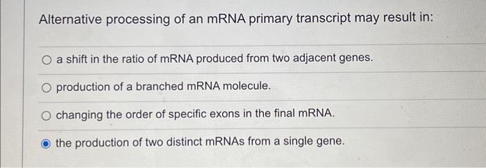 Solved Alternative processing of an mRNA primary transcript | Chegg.com