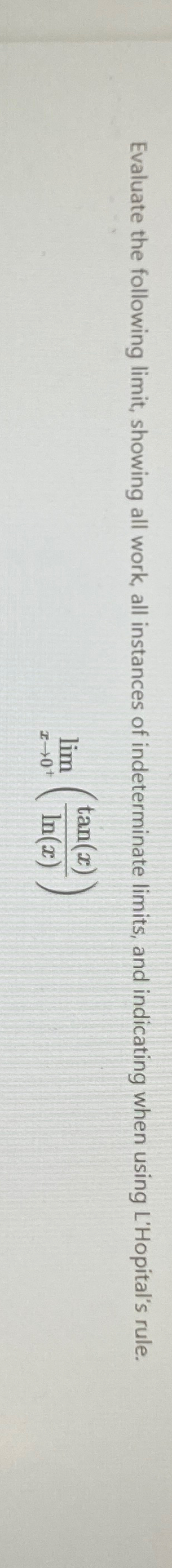 Solved Evaluate the following limit, ﻿showing all work, all | Chegg.com