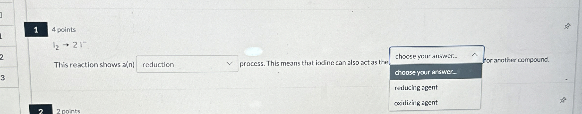 Solved 14 ﻿pointsI2→2I-This reaction shows a( n )process. | Chegg.com