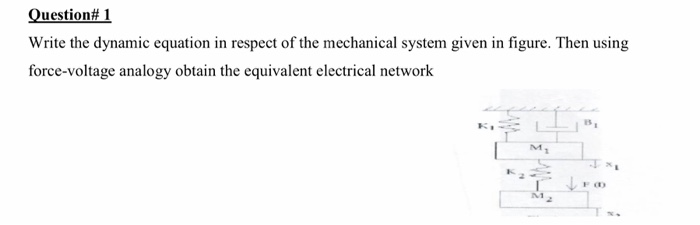 Solved Question# 1 Write the dynamic equation in respect of | Chegg.com