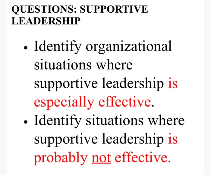 Solved QUESTIONS: SUPPORTIVE LEADERSHIP • Identify | Chegg.com
