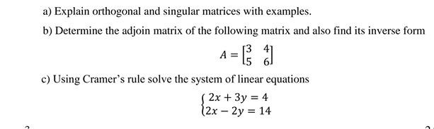Solved a) Explain orthogonal and singular matrices with | Chegg.com